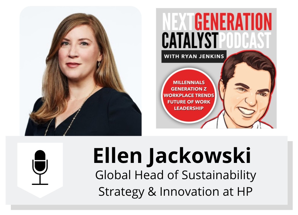 How to Engage Generation Z Through Company Sustainability with Ellen Jackowski — Ryan Jenkins